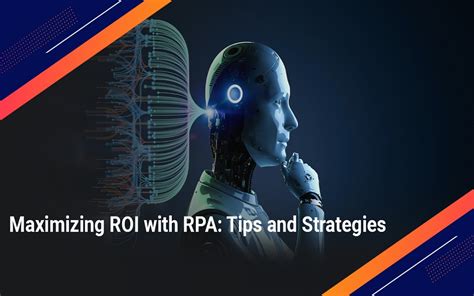 Maximizing Roi With Rpa Tips And Strategies Nasscom The Official