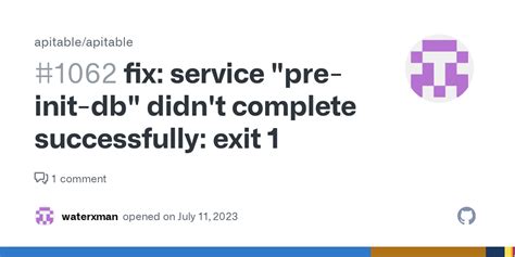 Fix Service Pre Init Db Didnt Complete Successfully Exit 1 · Issue