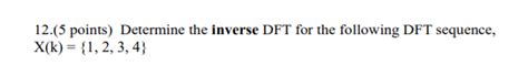 Solved Points Determine The Inverse Dft For The Chegg
