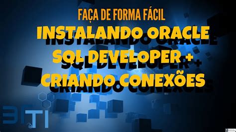 F TI Instalando Oracle SQL Developer Criando Conexões YouTube