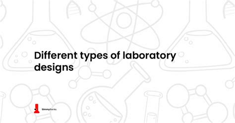 Types Of Laboratory Designs For Your Lab Simmyfranks