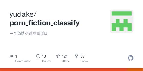 GitHub yudake porn fiction classify 一个色情小说检测项目 GitHub yudake porn fiction classify 一个色情小说检测项目