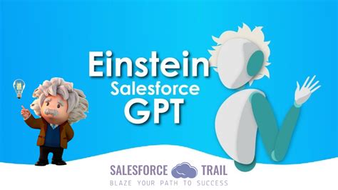 Top 5 Ways To Use Salesforce Einstein Gpt In 2024 Salesforce Trail