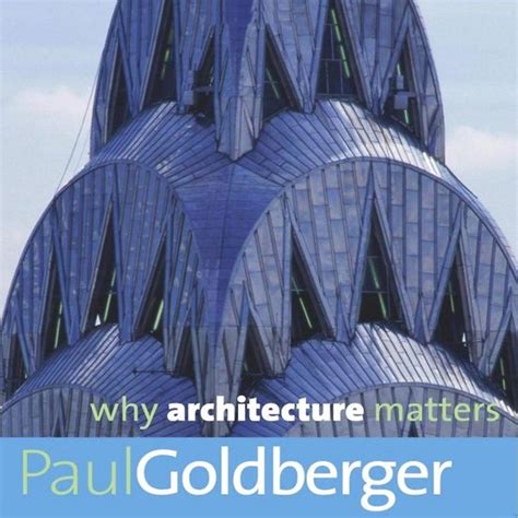 Why Architecture Matters Ebook Paul Goldberger 9781509494675 Boeken