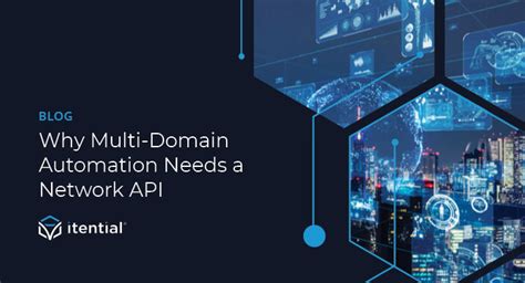Why Multi Domain Automation Needs A Network Api