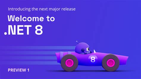 官宣 NET 8 Preview 1的发布 NET中文官方博客