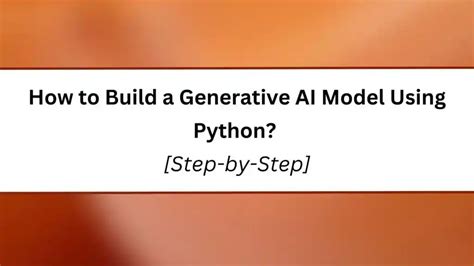How To Build Generative Ai Model Using Python Step By Step