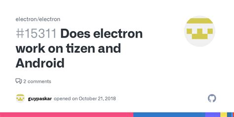Does Electron Work On Tizen And Android · Issue 15311 · Electron
