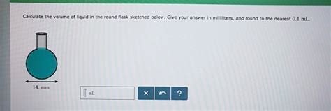Solved Calculate The Volume Of Liquid In The Round Flask Chegg Com
