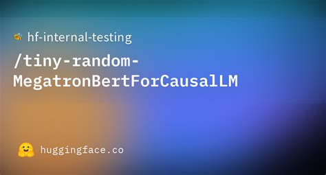 Hf Internal Testing Tiny Random MegatronBertForCausalLM Hugging Face