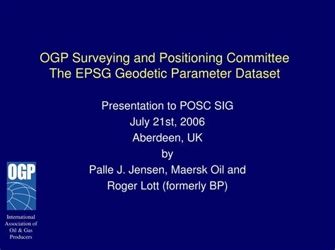 Ppt Ogp Surveying And Positioning Committee The Epsg Geodetic Parameter Dataset Powerpoint