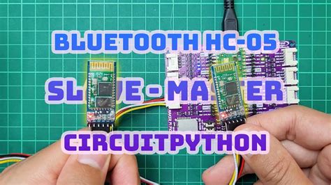 Bluetooth Hc 05 Master Slave Configuration Using Circuitpython Youtube