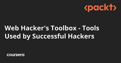 Web Hackers Toolbox Tools Used By Successful Hackers Coursera