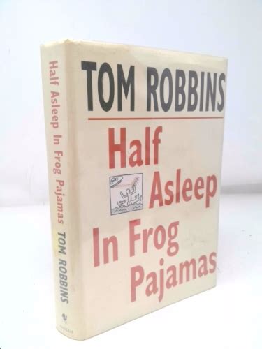 Half Asleep In Frog Pajamas By Tom Robbins Very Good Hardcover 1994