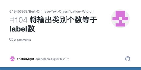 将输出类别个数等于label数 Issue Bert Chinese Text Classification Pytorch GitHub