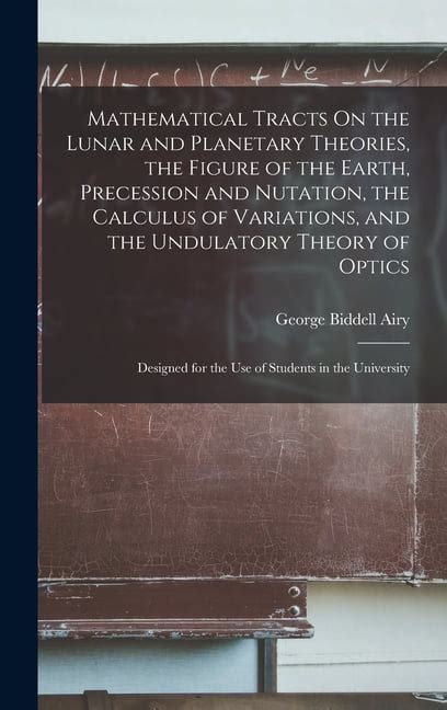 Mathematical Tracts On The Lunar And Planetary Theories The Figure Of The Earth Precession And