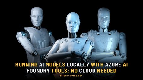 Running Ai Models Locally With Azure Ai Foundry Tools No Cloud Needed Bright Coding Blog