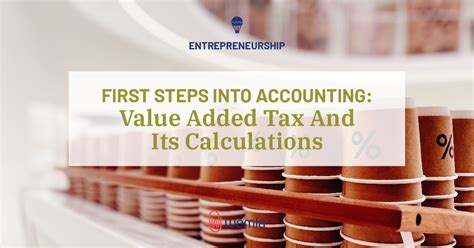 First Steps Into Accounting Value Added Tax And Its Calculations Wemla