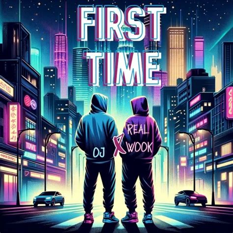 Stream First Time Oj X Real Wook By Oj Listen Online For Free On