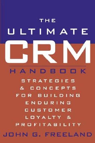 The Ultimate Crm Handbook Strategies And Concepts For Building