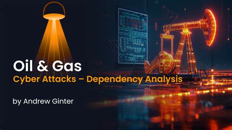 Upstream Midstream Downstream Cyber Attacks Dependency Analysis