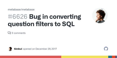 Bug In Converting Question Filters To Sql · Issue 6626 · Metabase