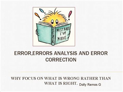 Error Errors Analysis And Error Correction Why Focus
