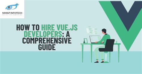 How To Hire Vuejs Developers A Comprehensive Guide