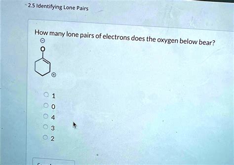Solved 2 5 Identifying Lone Pairs How Many Lone Pairs Of Electrons