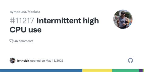 Intermittent High Cpu Use · Issue 11217 · Pymedusamedusa · Github