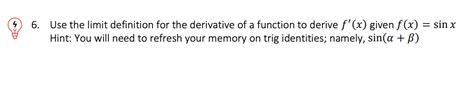 Solved Use The Limit Definition For The Derivative Of A