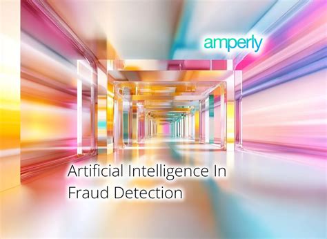 Artificial Intelligence In Fraud Detection Boost Your Accuracy Amperly