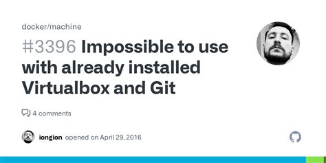 Impossible To Use With Already Installed Virtualbox And Git · Issue 3396 · Dockermachine · Github