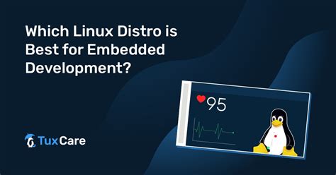 Tuxcare Linux For Embedded Development Tuxcare Posted On The Topic Linkedin