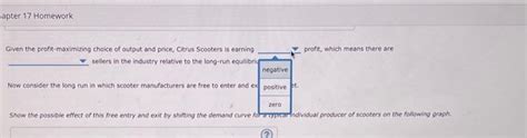 Solved Given The Profit Maximizing Choice Of Output And