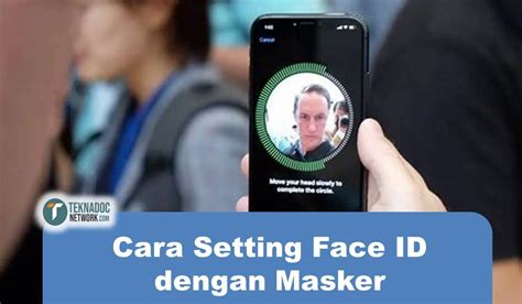 Cara Setting Face Id Dengan Masker Yang Tepat