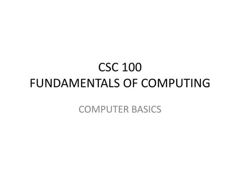 PPT CSC 100 FUNDAMENTALS OF COMPUTING PowerPoint Presentation Free Download ID 2383276