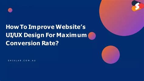 PPT How To Improve Websites UIUX Design For Maximum Conversion Rate PowerPoint Presentation