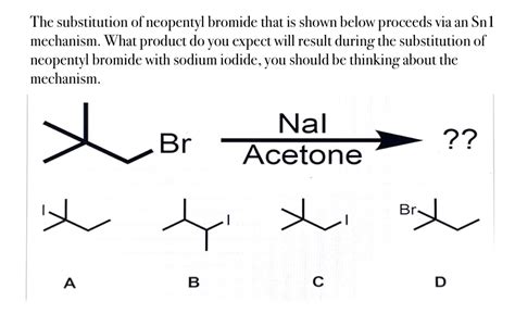 [solved] The Substitution Of Neopentyl Bromide That Is Shown Below