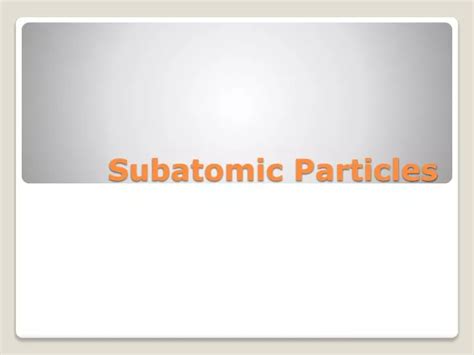 Ppt Subatomic Particles Powerpoint Presentation Free Download Id