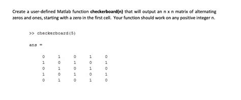 Solved Create A User Defined Matlab Function Checkerboardn