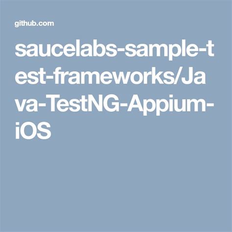 Saucelabs Sample Test Frameworksjava Testng Appium Ios Github Ios Java