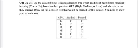 solved q2 we will use the dataset below to learn a decision tree
