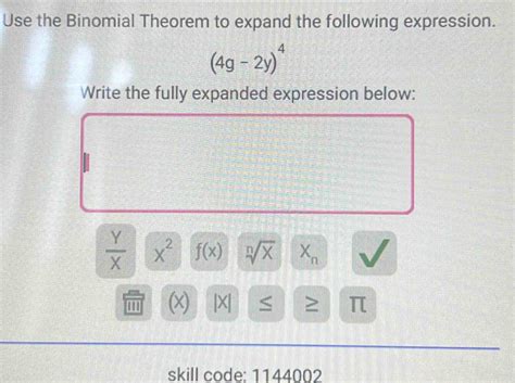 Solved Use The Binomial Theorem To Expand The Following Expression