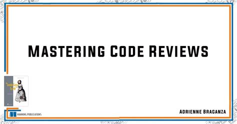 Mastering Code Reviews Manning Manning Publications Co