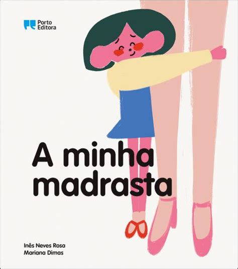 A Minha Madrasta De Inês Neves Rosa E Mariana Dimas Livro Wook