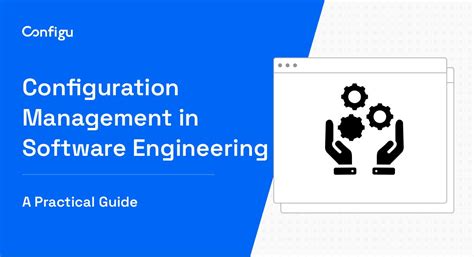Configuration Management Guide For Software Engineers Configu Posted