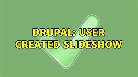 Drupal User Created Slideshow Youtube