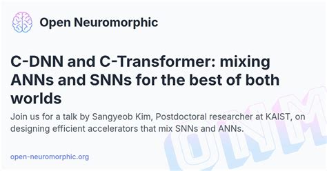 C Dnn And C Transformer Mixing Anns And Snns For The Best Of Both