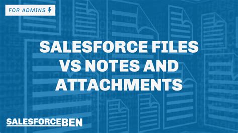 Salesforce Files Vs Notes And Attachments Salesforce Ben